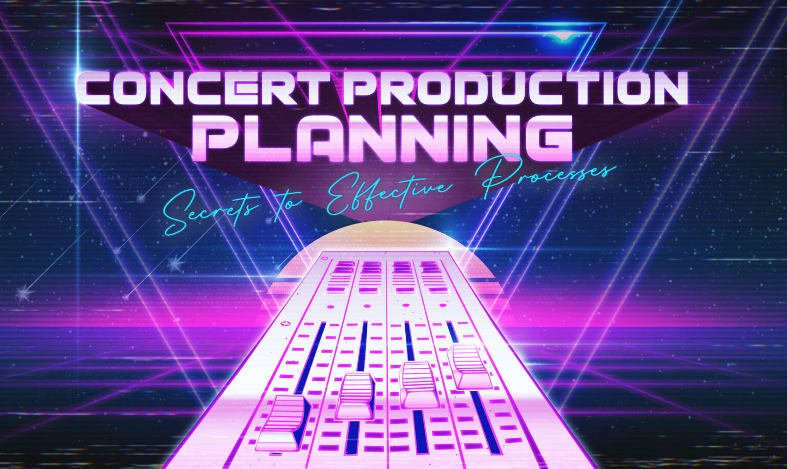 Secrets to an Effective Concert Production Planning Process - Prism.fm